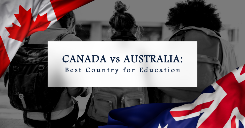 Canada vs Australia: Best Country for Education and PR